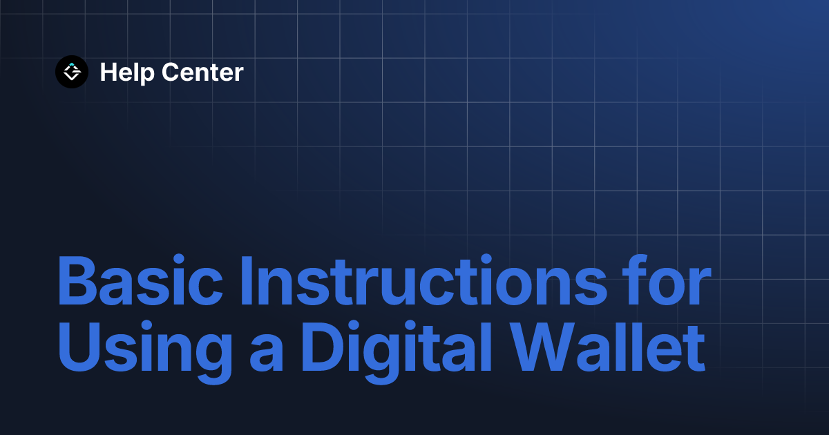 Basic Instructions for Using a Digital Wallet | Help Center