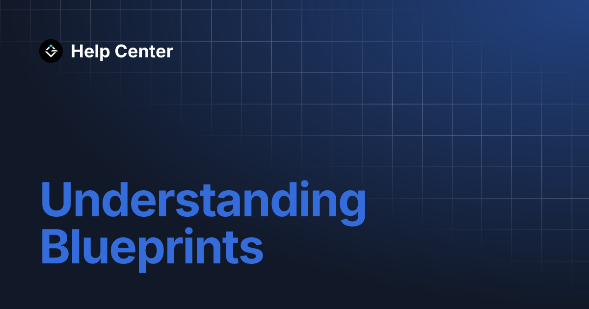 Understanding Blueprints | Help Center